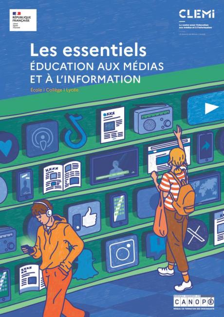 Les Essentiels - Éducation aux médias et à l'information | CLEMI Les Essentiels - Éducation aux médias et à l'information | CLEMI